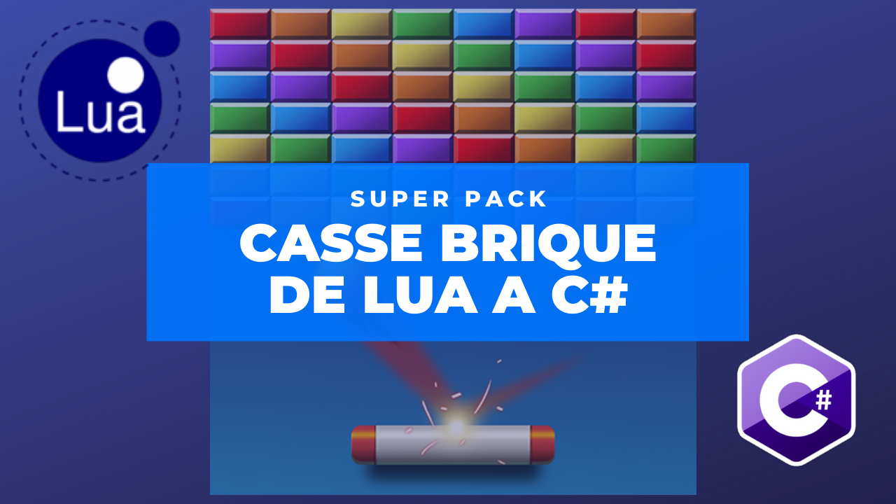 Super Pack programmation de Jeux de Casse briques, de Lua à C#