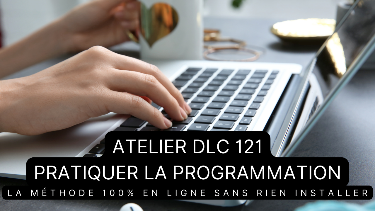 Atelier pratique : Comment pratiquer la programmation en ligne, sans rien avoir à installer (DLC ...